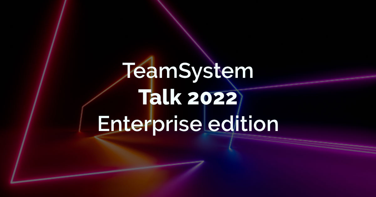 TeamSystem Talks 2022 Enterprise Edition