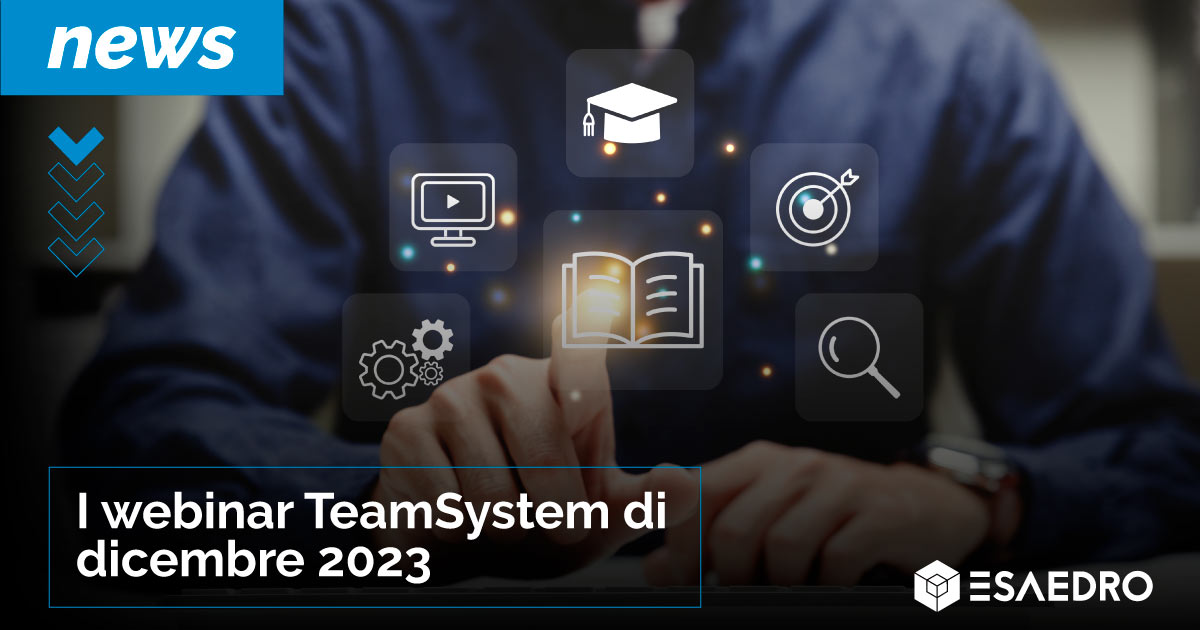 Webinar TeamSystem dicembre 2023 - Esaedro