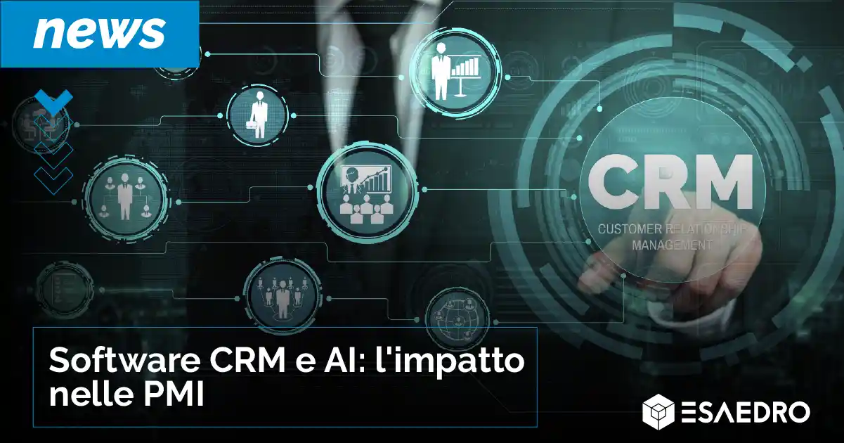 Software CRM e AI: l'impatto nelle PMI - Esaedro