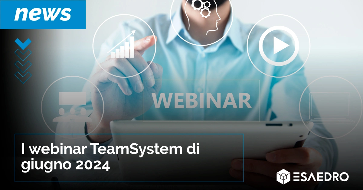Webinar TeamSystem giugno 2024 - Esaedro