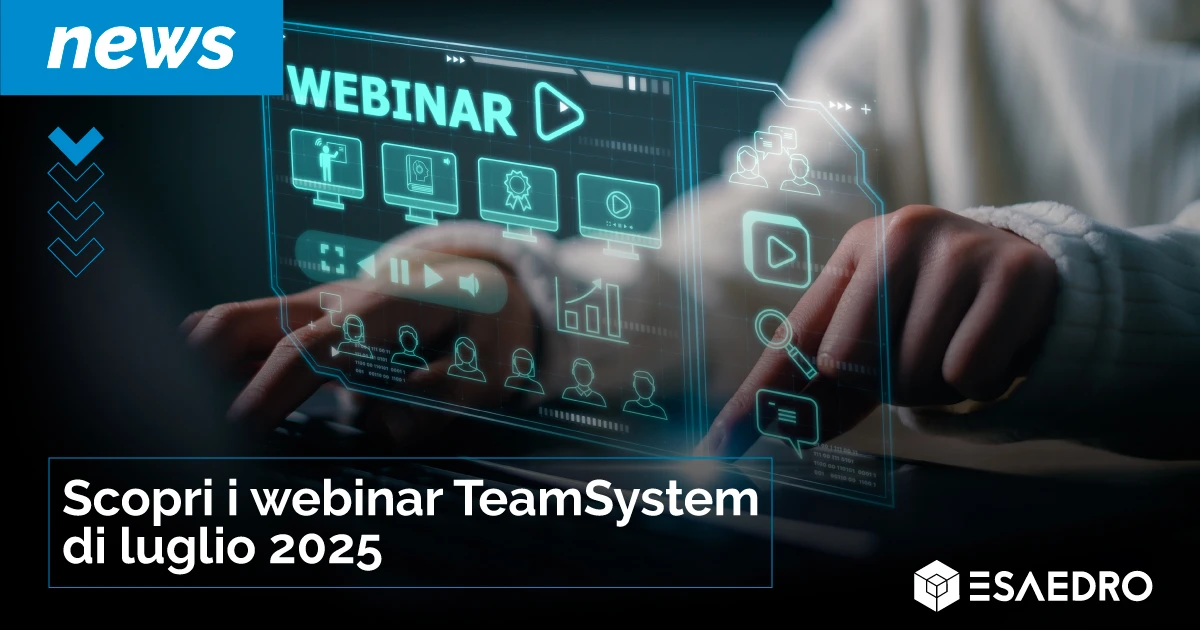 Webinar TeamSystem luglio 2025 - Esaedro